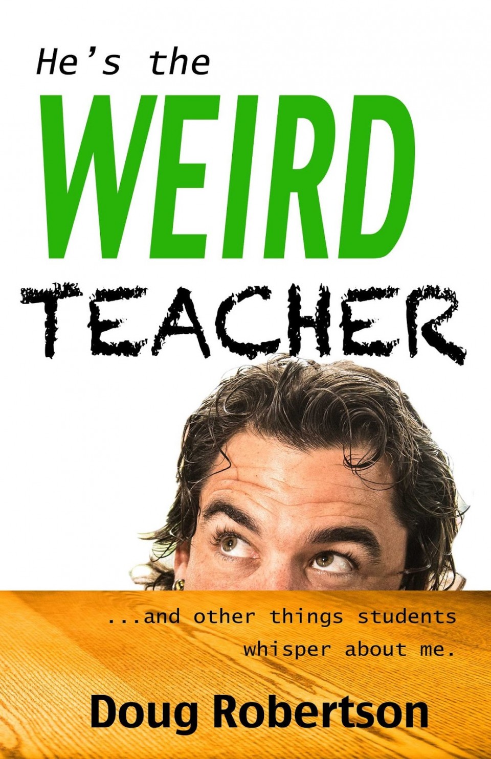He’s the Weird Teacher by Doug Robertson, Book Review – Miss Sarah's ...